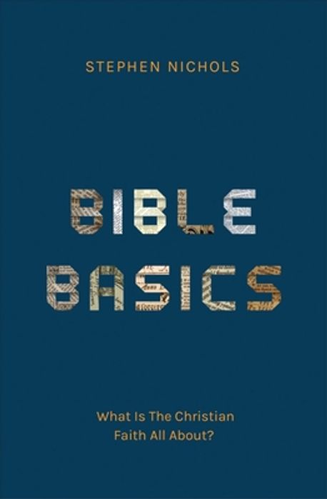 Bible Basics | Nichols, Stephen J. - 교보문고