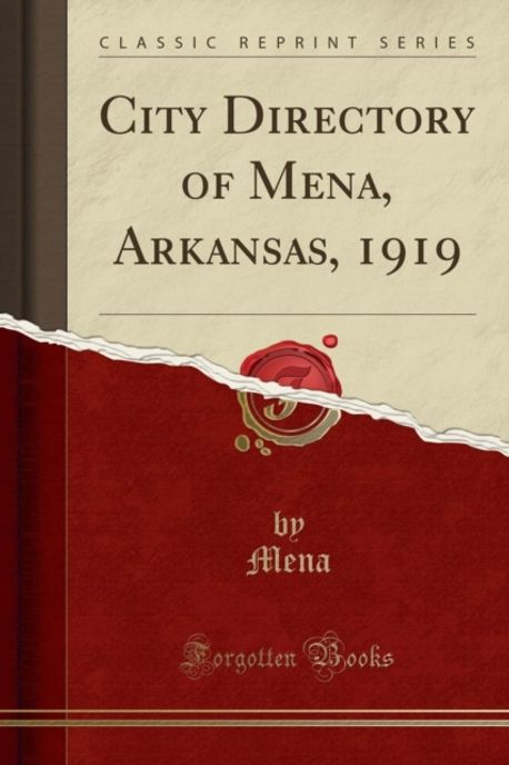 City Directory of Mena, Arkansas, 1919 (Classic Reprint) | Mena, Mena ...