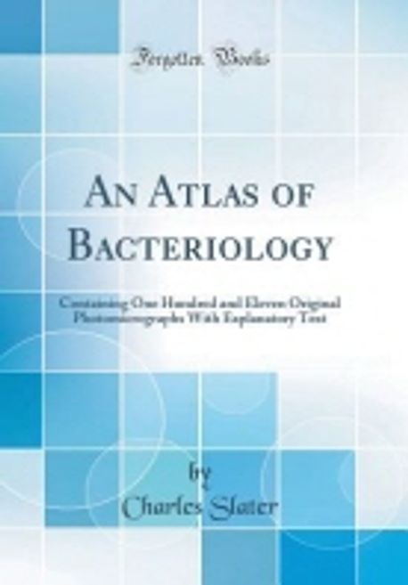 An Atlas of Bacteriology | Slater, Charles - 교보문고