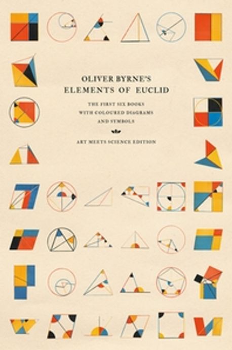 Oliver Byrne's Elements of Euclid | Art Meets Science - 교보문고