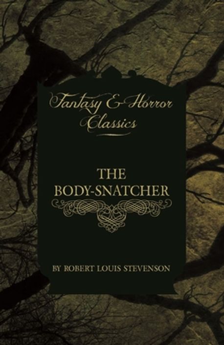 The Body-Snatcher (Fantasy and Horror Classics) | Stevenson, Robert ...