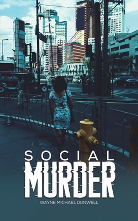 Social Murder | Wayne Michael Dunwell - 교보문고