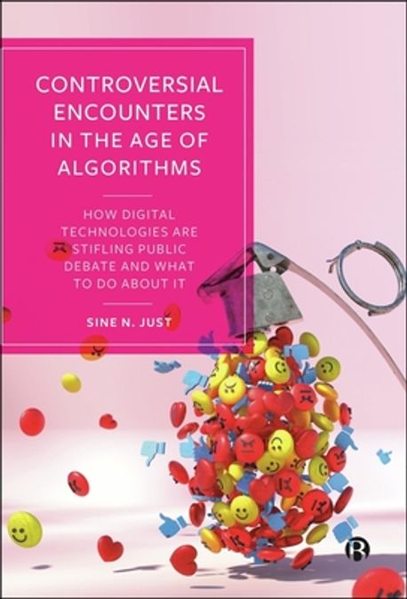 Controversial Encounters in the Age of Algorithms | N. Just, Sine - 교보문고