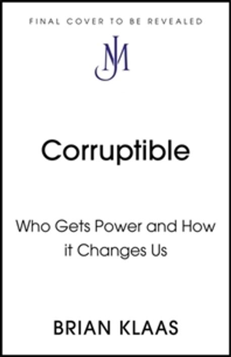 Corruptible | Brian Klaas - 교보문고
