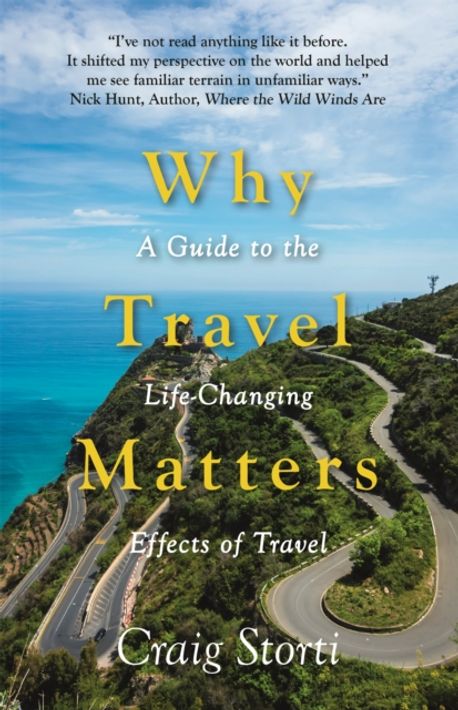 Why Travel Matters | Craig Storti - 교보문고