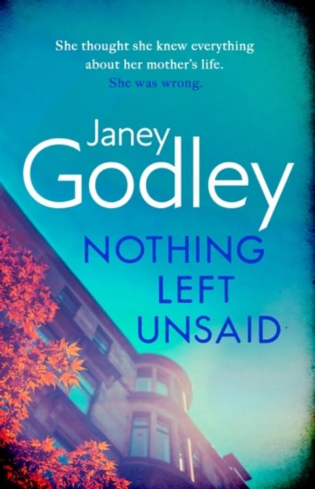 Nothing Left Unsaid | Janey Godley - 교보문고