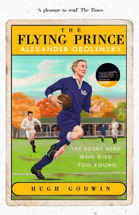 The Flying Prince: Alexander Obolensky: The Rugby Hero Who Died Too ...