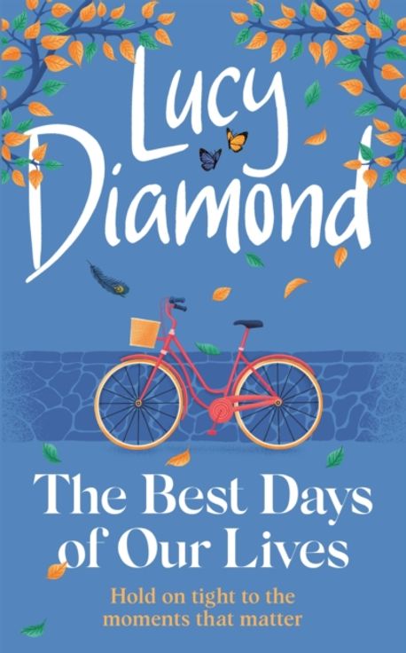 Best Days of Our Lives | Lucy Diamond - 교보문고