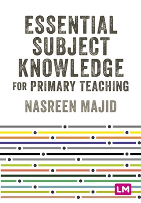 Essential Subject Knowledge for Primary Teaching | Majid, Nasreen - 교보문고