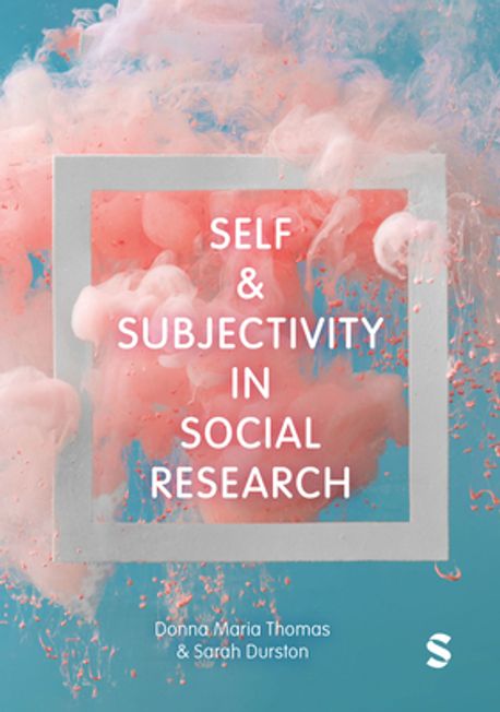 Self and Subjectivity in Social Research | Thomas, Donna Maria - 교보문고
