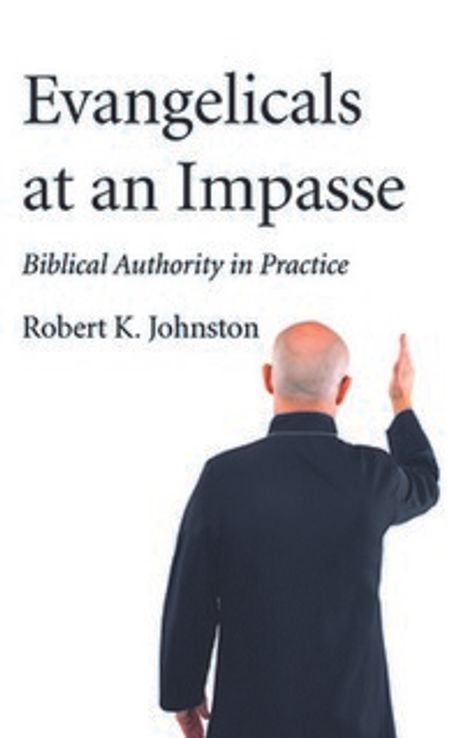Evangelicals at an Impasse | Johnston, Robert K. - 교보문고