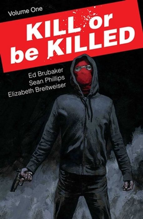 Kill or Be Killed, Volume 1 | Ed Brubaker - 교보문고
