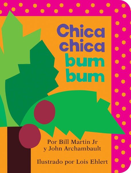 Chica Chica Bum Bum = Chicka Chicka Boom Boom | Bill Martin, Jr. - 교보문고
