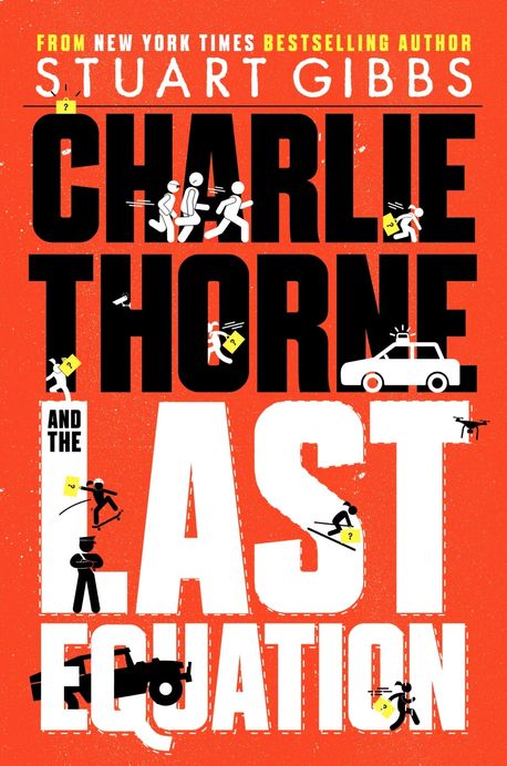 Charlie Thorne and the Last Equation | Gibbs, Stuart - 교보문고