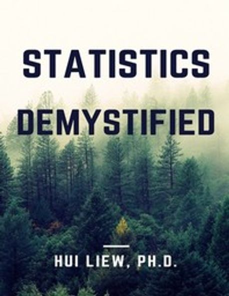 Statistics Demystified | Liew Ph. D., Hui - 교보문고
