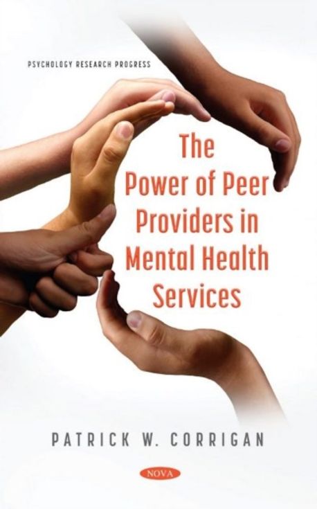 The Power of Peer Providers in Mental Health Services | Patrick W. Corrigan - 교보문고