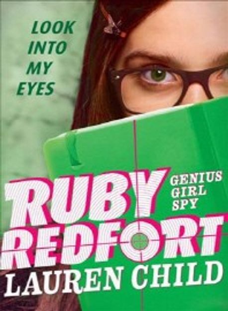 Ruby Redfort Look Into My Eyes | Lauren Child - 교보문고