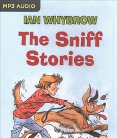 The Sniff Stories | Whybrow, Ian - 교보문고