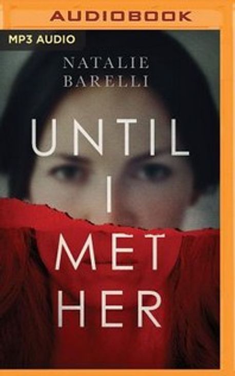 Until I Met Her | Barelli, Natalie - 교보문고