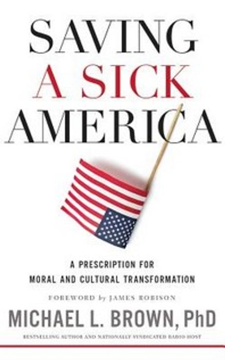 Saving a Sick America | Brown, Michael L. - 교보문고