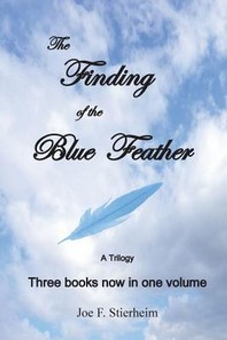 The Finding of the Blue Feather | Stierheim, Joe F. - 교보문고