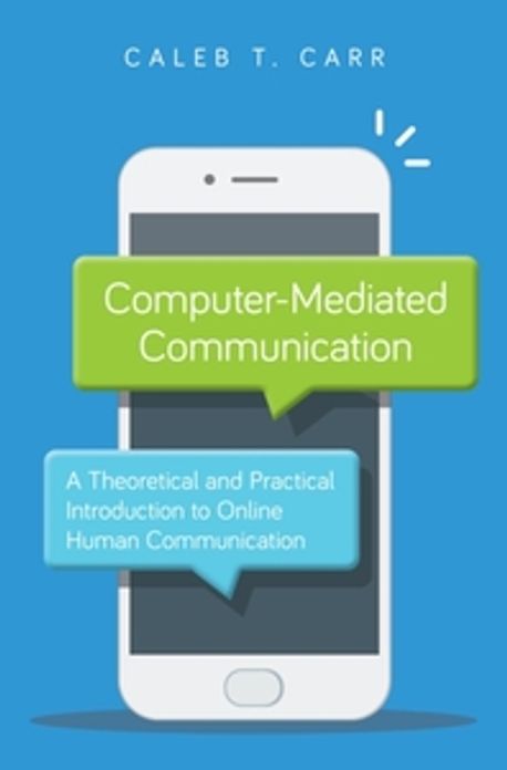 Computer-Mediated Communication | Caleb T. Carr - 교보문고