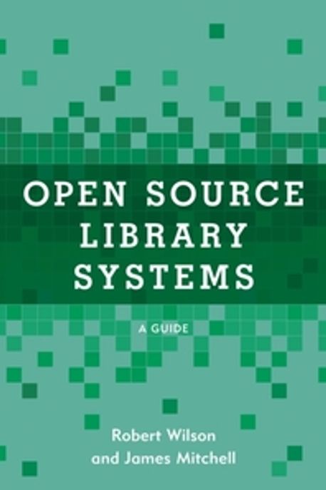 Open Source Library Systems | Wilson, Robert - 교보문고
