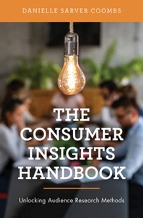 The Consumer Insights Handbook | Coombs, Danielle Sarver - 교보문고