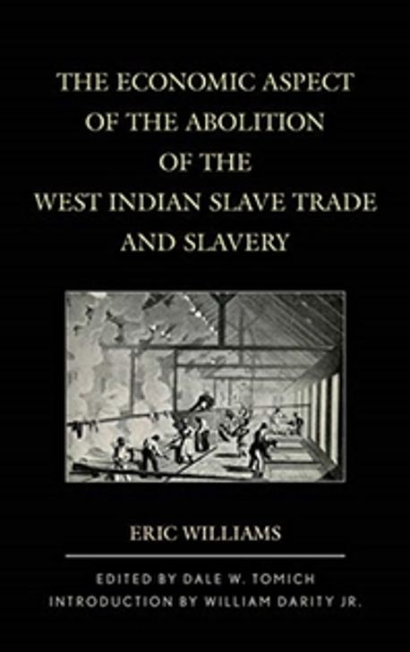 The Economic Aspect of the Abolition of the West Indian Slave Trade and ...