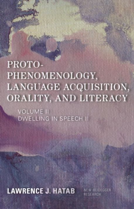 Proto-Phenomenology, Language Acquisition, Orality and Literacy | Hatab ...
