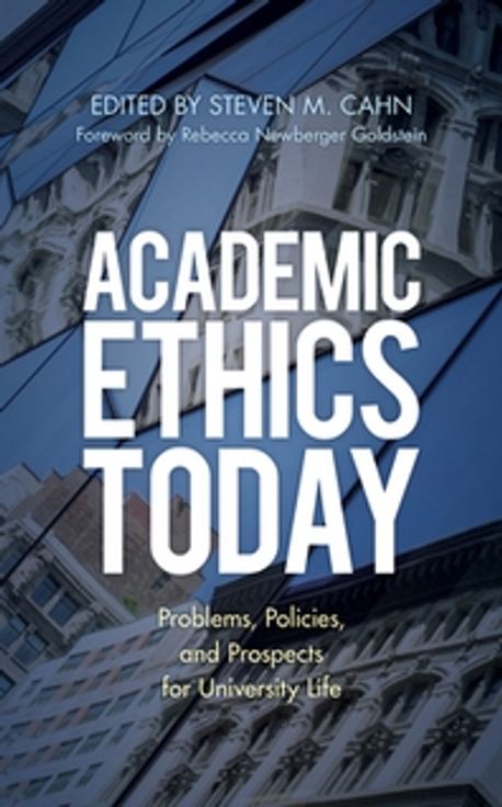 Academic Ethics Today | Steven M. Cahn - 교보문고