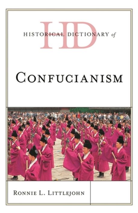 Historical Dictionary of Confucianism | Littlejohn, Ronnie L. - 교보문고
