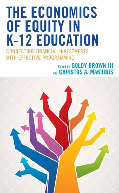 The Economics of Equity in K-12 Education | Brown, Goldy - 교보문고