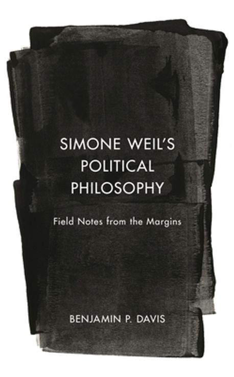 Simone Weil's Political Philosophy | Davis, Benjamin P. - 교보문고