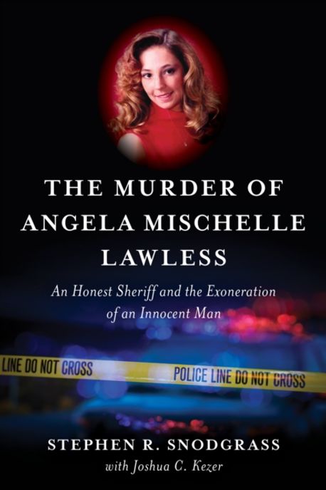 The Murder of Angela Mischelle Lawless | Snodgrass, Stephen R. - 교보문고
