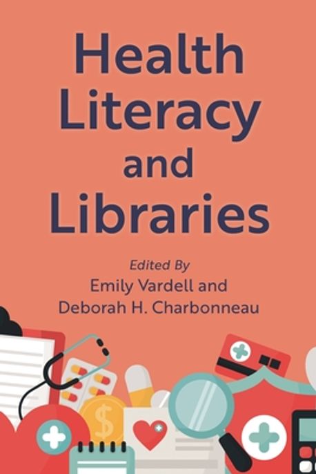 Health Literacy and Libraries | Charbonneau, Deborah - 교보문고