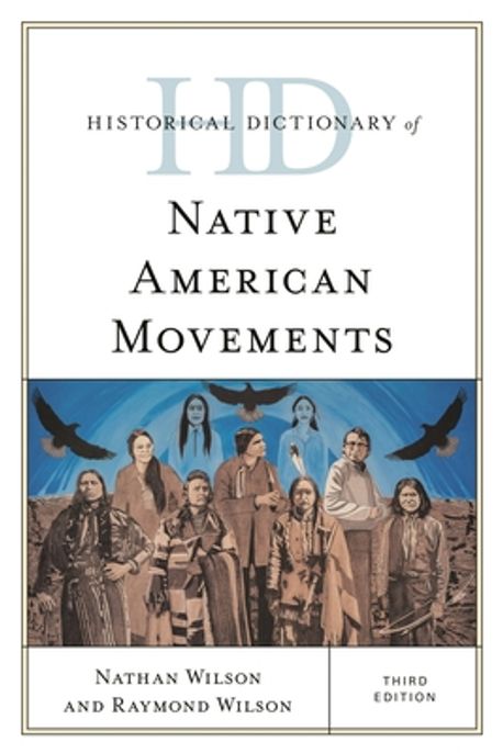 Historical Dictionary of Native American Movements | Wilson, Nathan - 교보문고