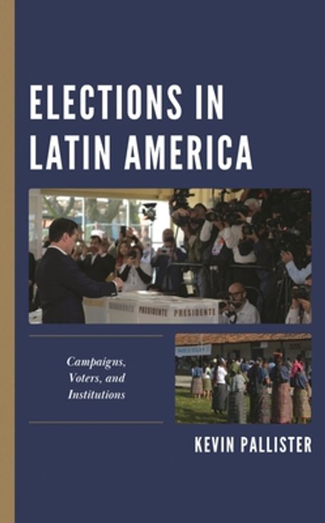 Elections in Latin America | Pallister, Kevin - 교보문고
