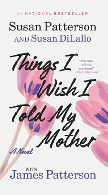 Things I Wish I Told My Mother | Patterson, Susan - 교보문고