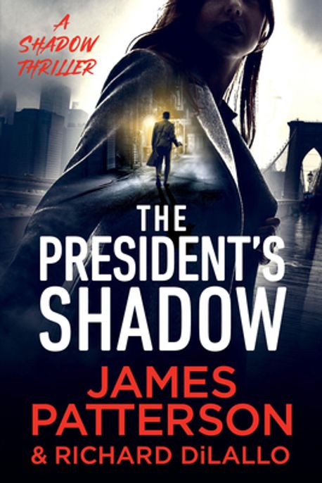 The President's Shadow | Patterson, James - 교보문고