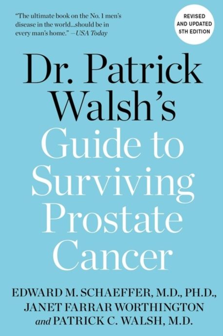 Dr. Patrick Walsh's Guide to Surviving Prostate Cancer | Dr. Patrick C ...