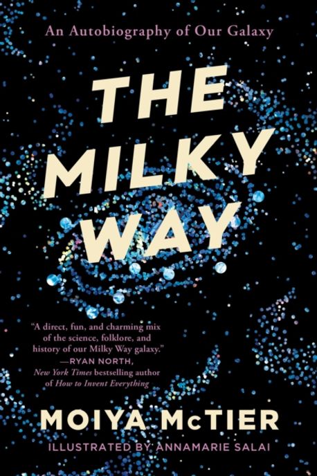 The Milky Way | Moiya McTier - 교보문고