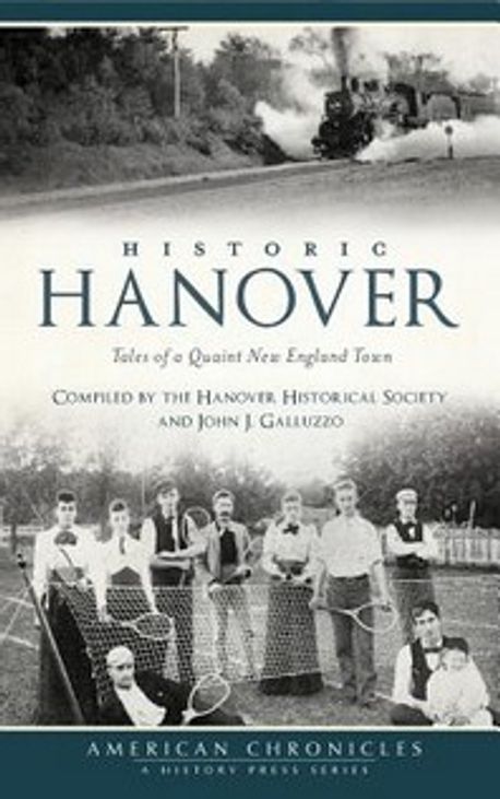 Historic Hanover | The Hanover Historical Society and John - 교보문고