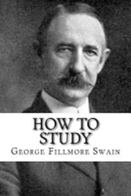 How to Study | Swain, George Fillmore - 교보문고