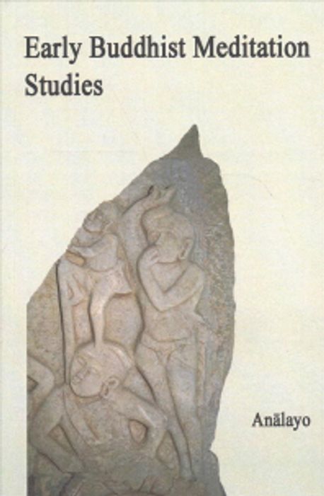 Early Buddhist Meditation Studies | Analayo - 교보문고