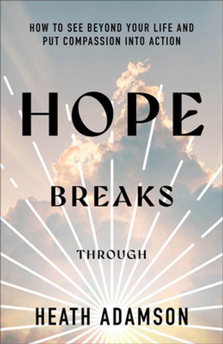 Hope Breaks Through | Adamson, Heath - 교보문고