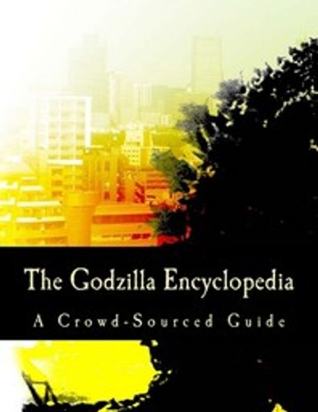 The Godzilla Encyclopedia | Wikipedia - 교보문고