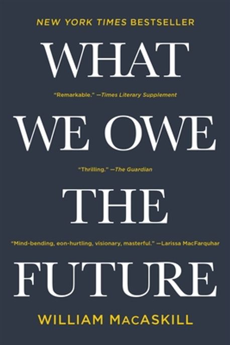 What We Owe the Future | William MacAskill - 교보문고