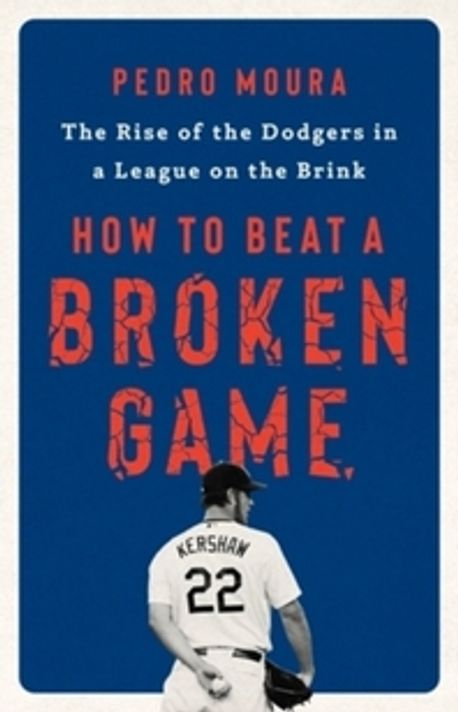 How to Beat a Broken Game | Moura, Pedro - 교보문고