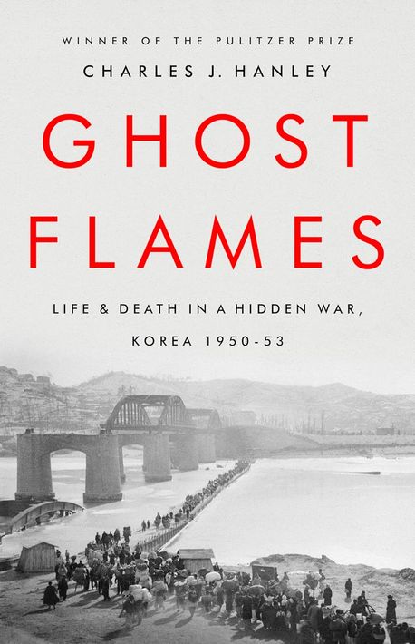 Ghost Flames | Hanley, Charles J. - 교보문고